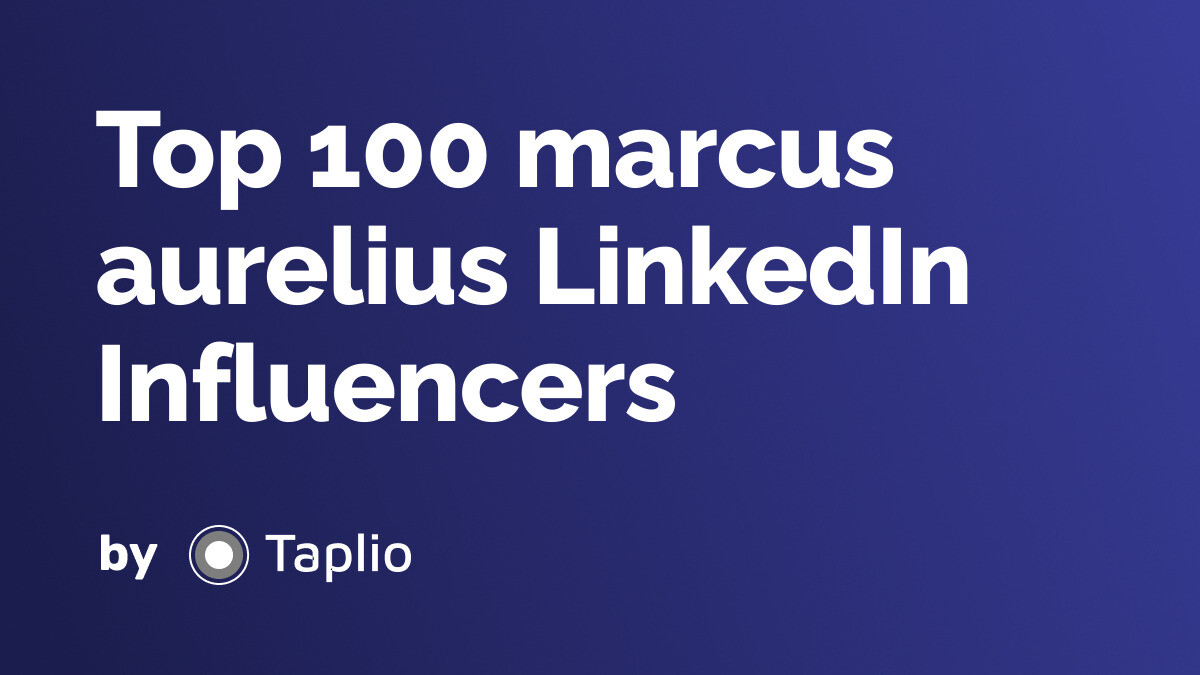 The 100 Best Linkedin Influencers about marcus aurelius